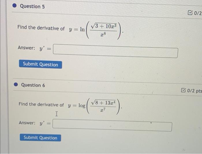 Solved Question 5 B0/2 Find the derivative of y = In V3+ | Chegg.com Solved Question 5 B0/2 Find the derivative of y = In V3+ | Chegg.com