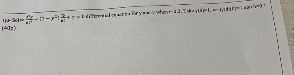 Solved Q3- ﻿Solve d2ydt2+(1-y2)dydt+y=0 ﻿differential | Chegg.com
