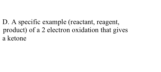 Solved D. ﻿A specific example (reactant, ﻿reagent,product) | Chegg.com