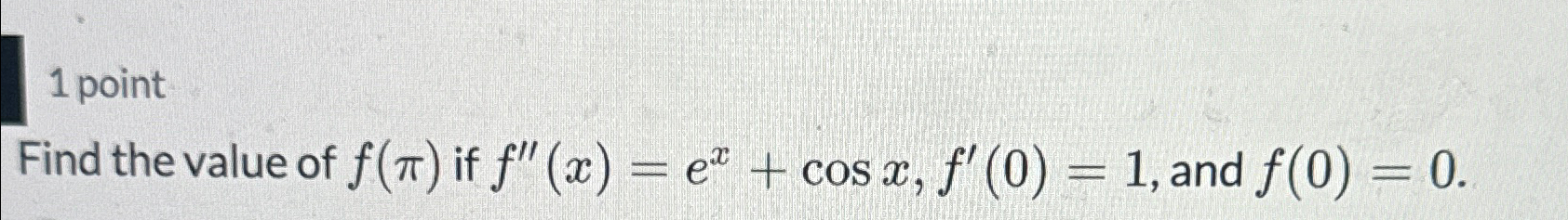 Solved 1 ﻿pointFind the value of f(π) ﻿if | Chegg.com