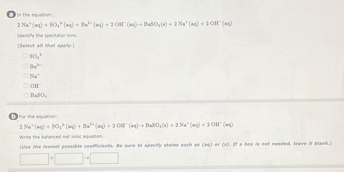 Solved In the equation: 2 Na+ (aq) + SO4 (aq) + Ba²+ (aq) + | Chegg.com