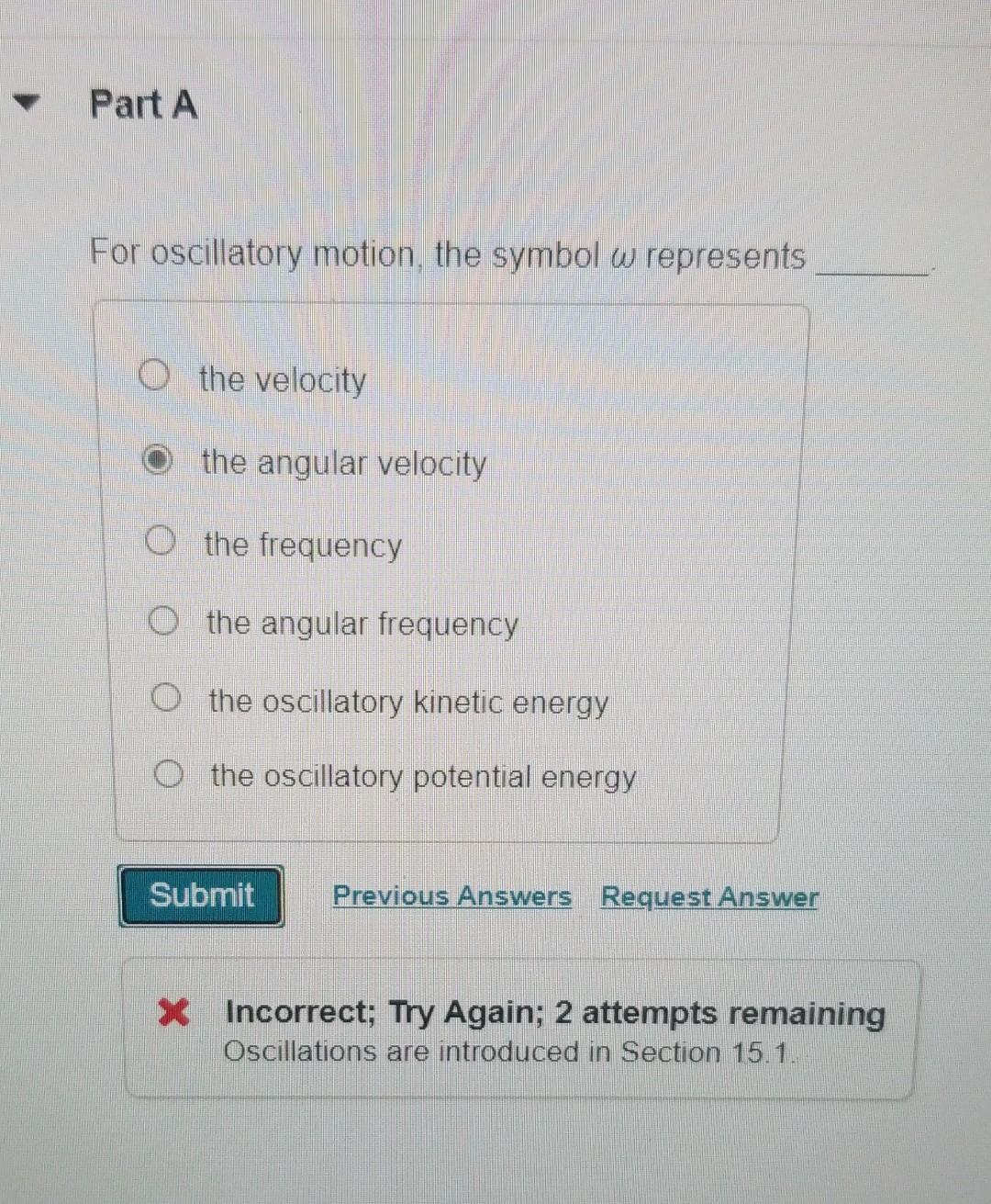Solved Part A For oscillatory motion, the symbol w | Chegg.com