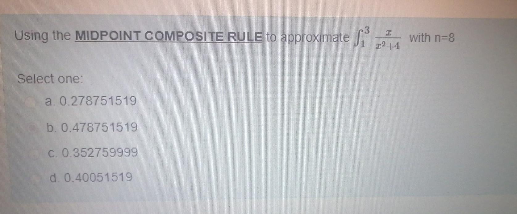 Solved Using the MIDPOINT COMPOSITE RULE to approximate si | Chegg.com