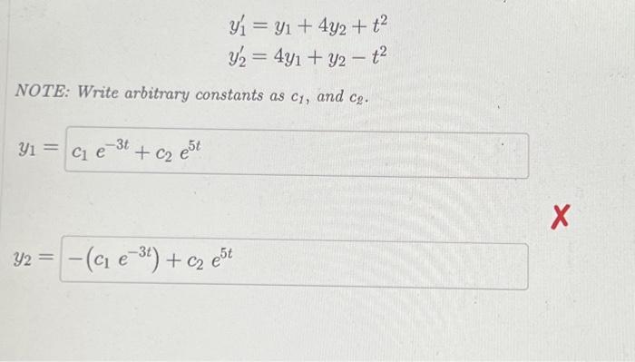 Solved y₁ = y₁ + 4y2 + t² y₂ = 4y1 + y2 - t² NOTE: Write | Chegg.com