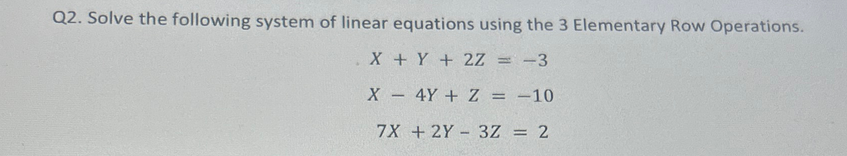 Solved Q2. ﻿Solve the following system of linear equations | Chegg.com