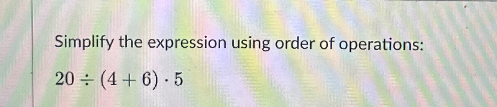 Solved Simplify The Expression Using Order Of