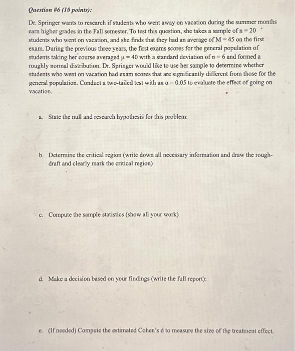 Solved Question \#6 (10 points): Dr. Springer wants to | Chegg.com