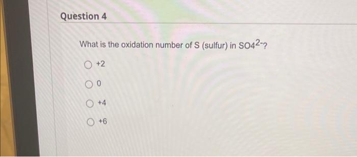 Solved What is the oxidation number of S (sulfur) in SO2− ? | Chegg.com