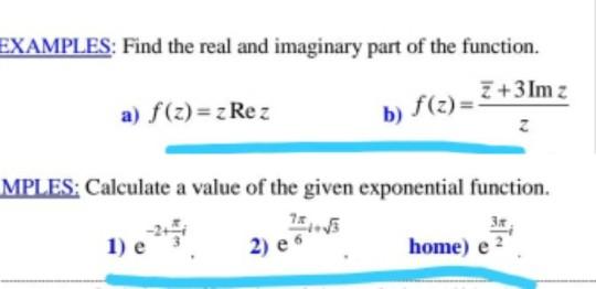 Solved EXAMPLES: Find the real and imaginary part of the | Chegg.com