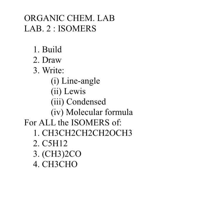 Solved ORGANIC CHEM. LAB LAB. 2 : ISOMERS 1. Build 2. Draw | Chegg.com