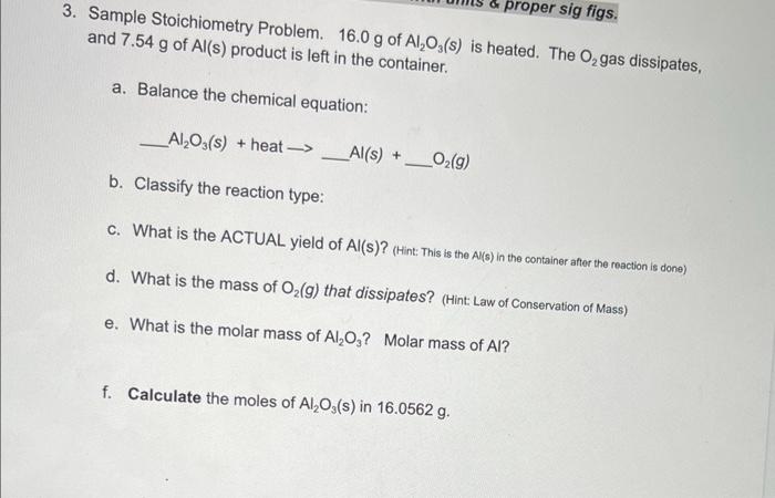 Solved 3. Sample Stoichiometry Problem. 16.0 g of Al2O3( s) | Chegg.com