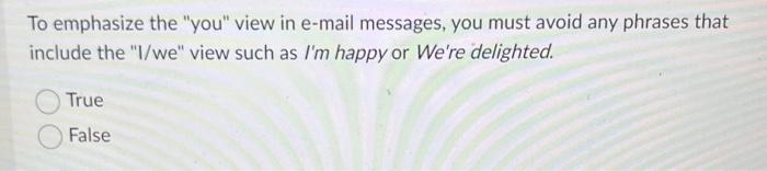 To emphasize the "you" view in e-mail messages, you | Chegg.com