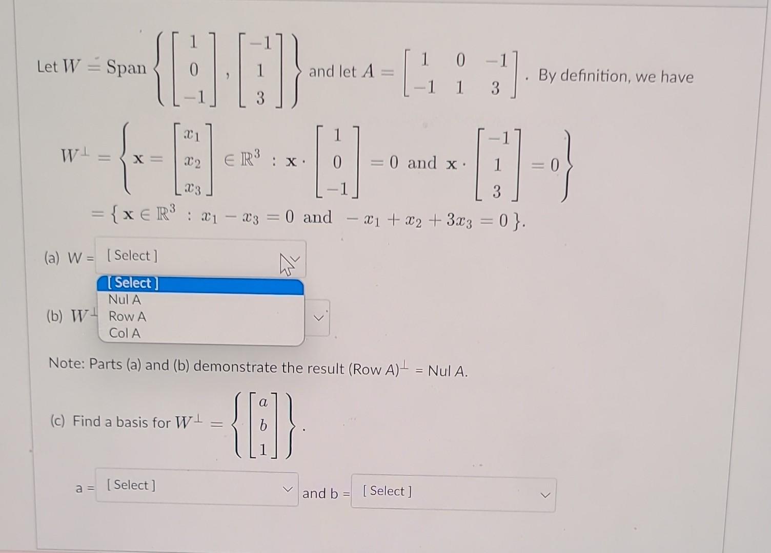 Let W=Span⎩⎨⎧⎣⎡10−1⎦⎤,⎣⎡−113⎦⎤⎭⎬⎫ and let | Chegg.com
