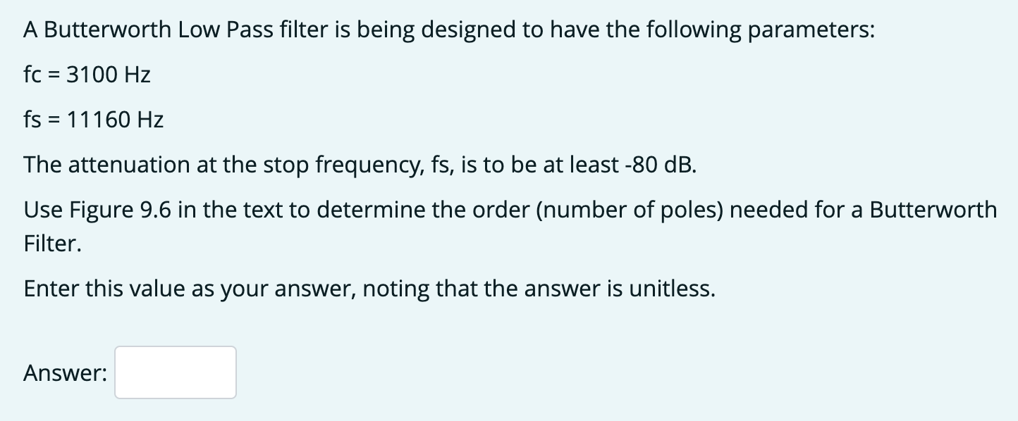Solved A Butterworth Low Pass filter is being designed to | Chegg.com