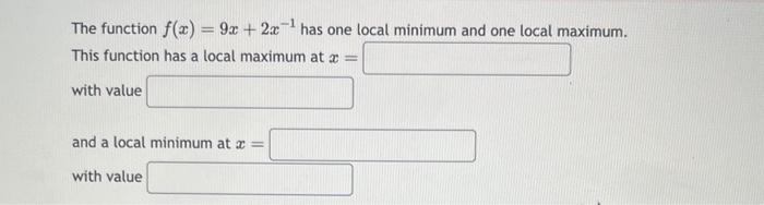 Solved The function f(x)=9x+2x−1 has one local minimum and | Chegg.com
