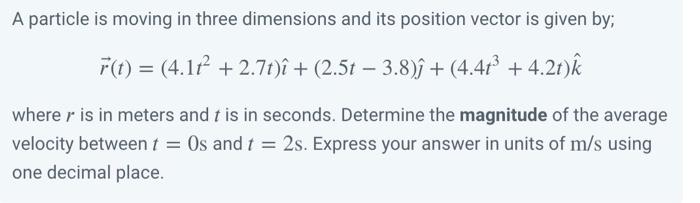 Solved A particle is moving in three dimensions and its | Chegg.com