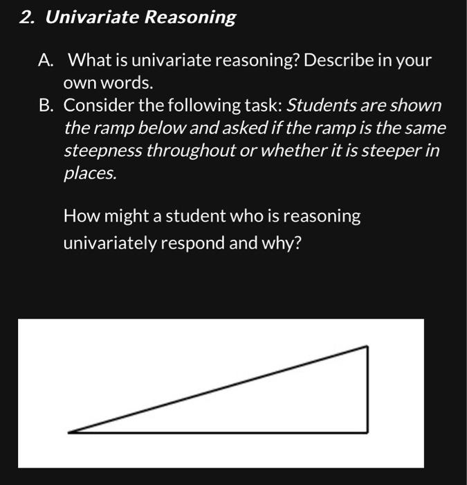 Solved 2. Univariate Reasoning A. What is univariate | Chegg.com