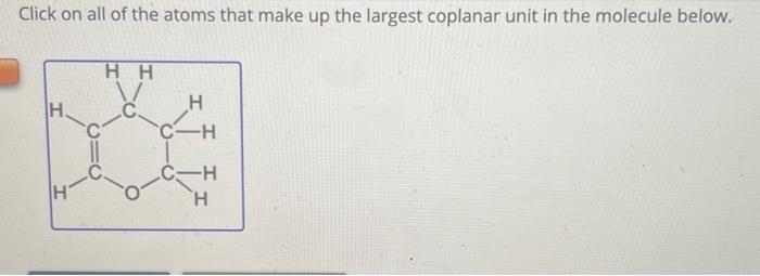 Solved Click on all of the atoms that make up the largest | Chegg.com