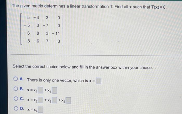 Solved The given matrix determines a linear transformation | Chegg.com