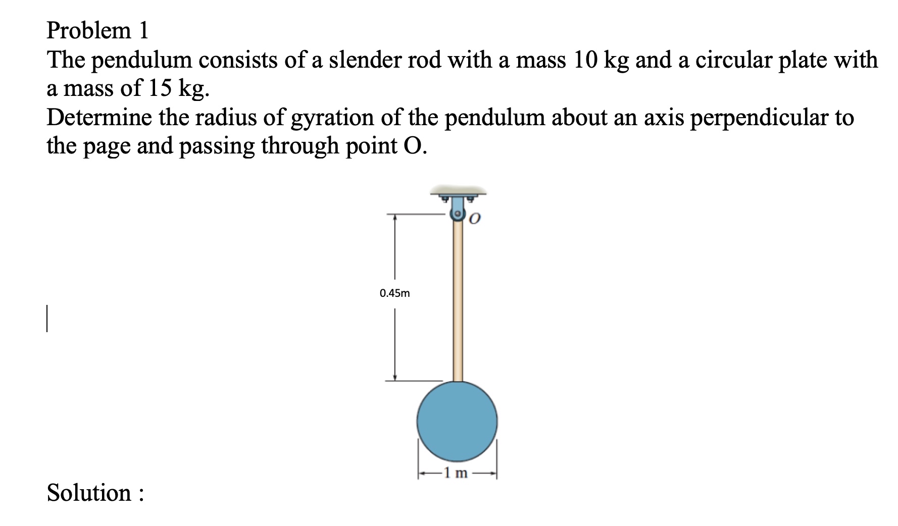 Solved Problem 1The pendulum consists of a slender rod with | Chegg.com