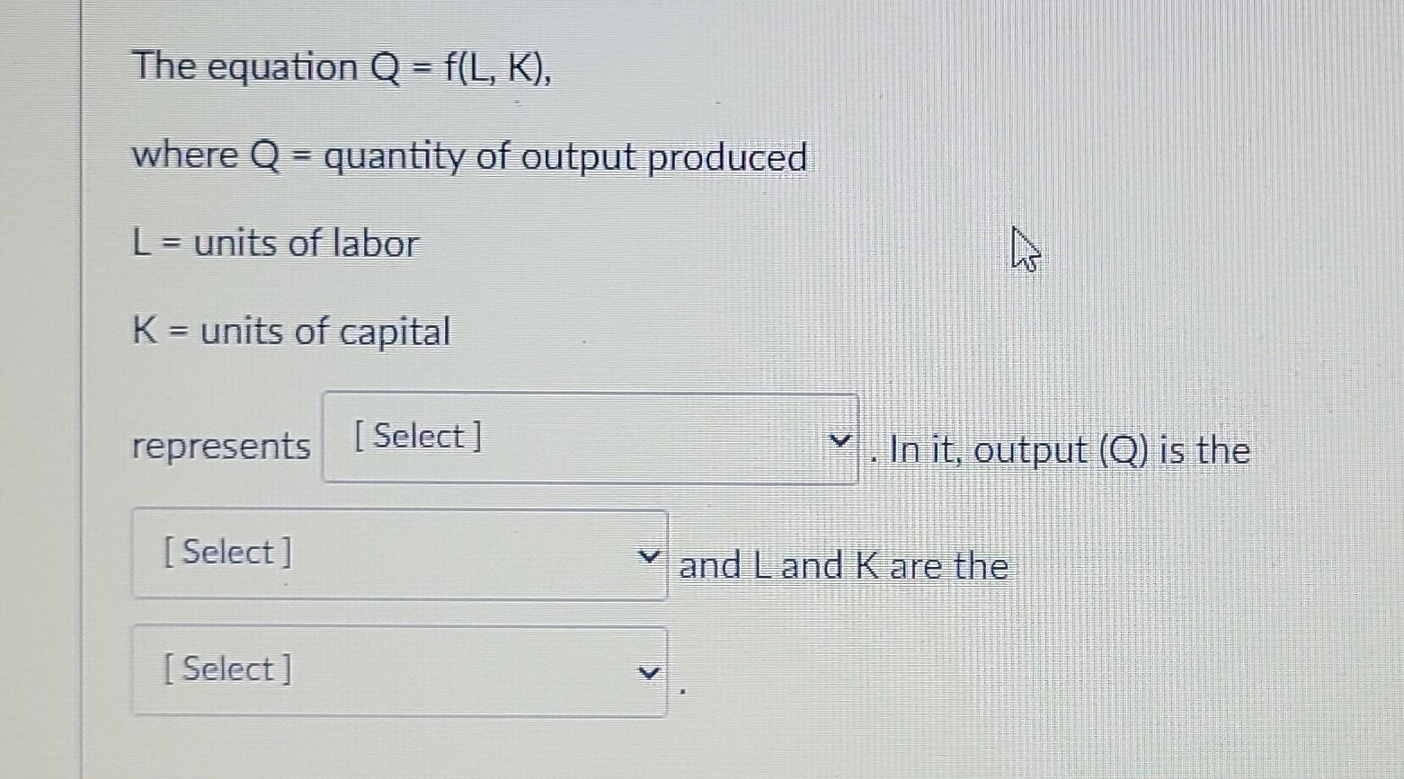 Solved The equation Q=f(L,K), where Q = quantity of output | Chegg.com