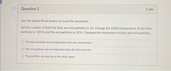 Solved 8 Question 2 1 pts Use the yellow Reset button to | Chegg.com