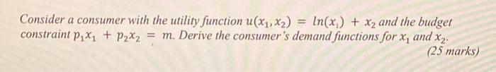Solved Consider a consumer with the utility function | Chegg.com