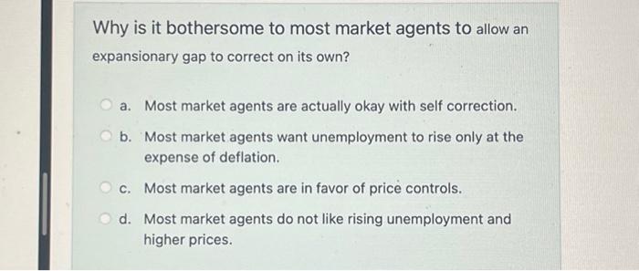 Solved Why is it bothersome to most market agents to allow | Chegg.com