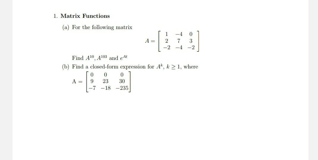 Solved 1. Matrix Functions (a) For the following matrix | Chegg.com