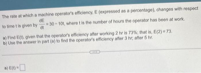 Solved The rate at which a machine operator's efficiency, E | Chegg.com