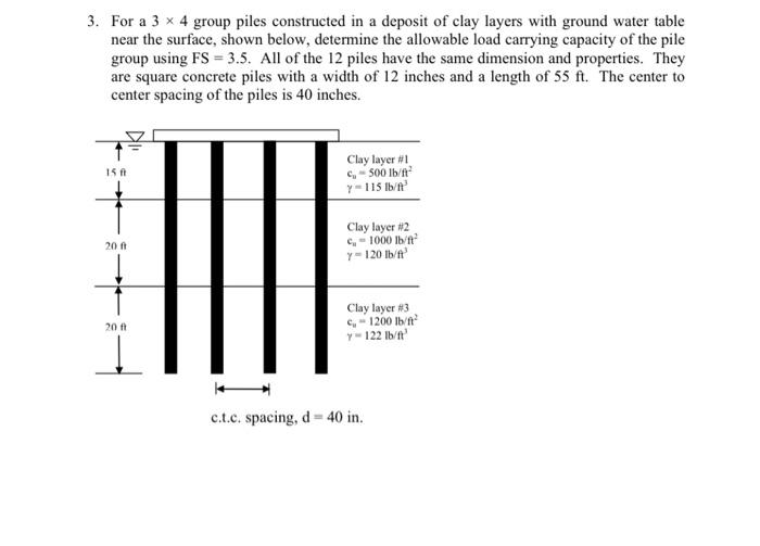 Solved 3. For a 3 x 4 group piles constructed in a deposit | Chegg.com