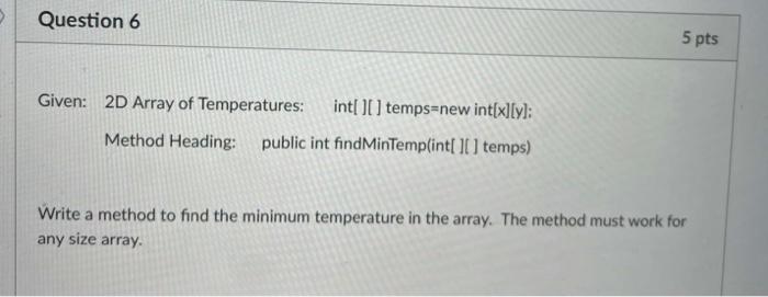 Solved Question 6 5 pts Given: 2D Array of Temperatures: | Chegg.com