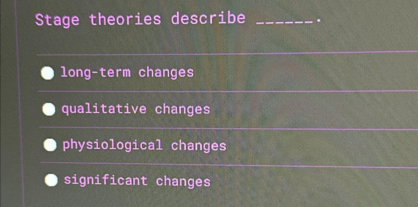 Solved Stage theories describelong-term changesqualitative | Chegg.com