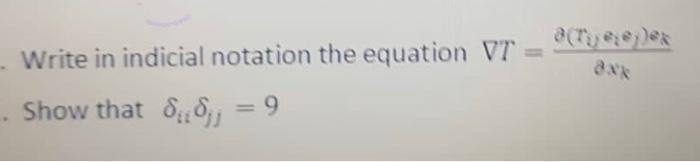 Solved Write in indicial notation the equation VT Show that | Chegg.com