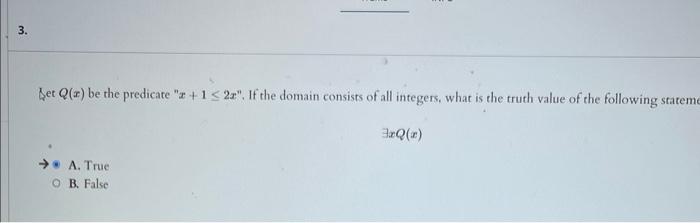 Solved Set Q(x) be the predicate " x+1≤2x ". If the domain | Chegg.com