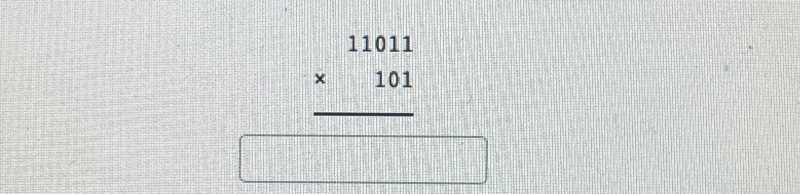 Solved 11011×101 | Chegg.com