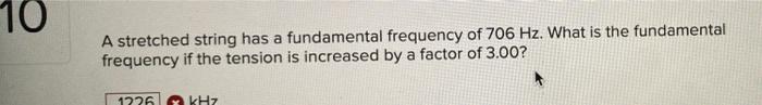 Solved 10 A stretched string has a fundamental frequency of | Chegg.com