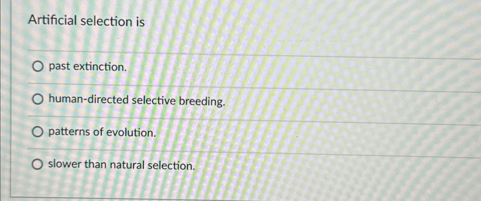 Solved Artificial selection ispast extinction.human-directed | Chegg.com