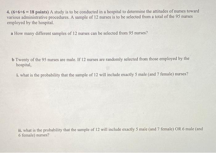 Solved 4. (6+6+6=18 points) A study is to be conducted in a | Chegg.com