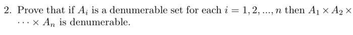 Solved 2. Prove that if Ai is a denumerable set for each | Chegg.com
