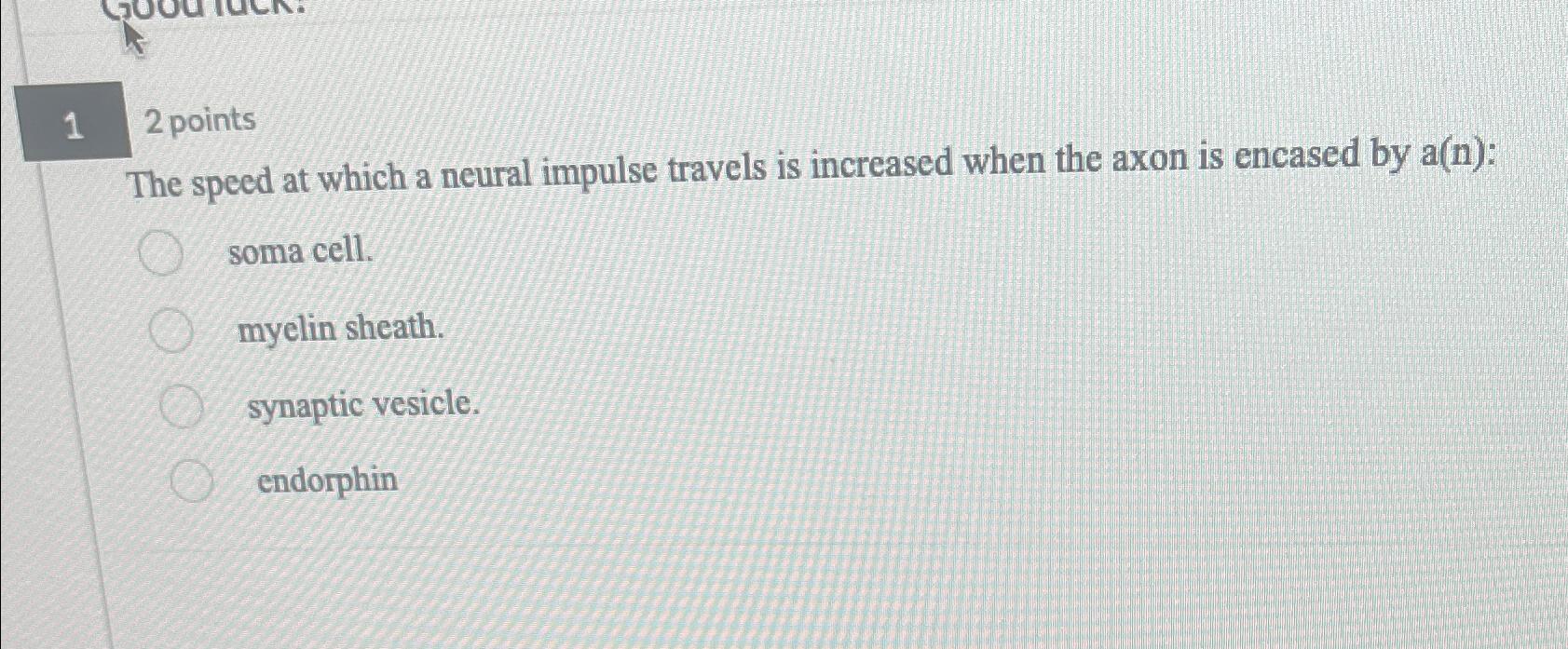 Solved 12 ﻿pointsThe speed at which a neural impulse travels | Chegg.com