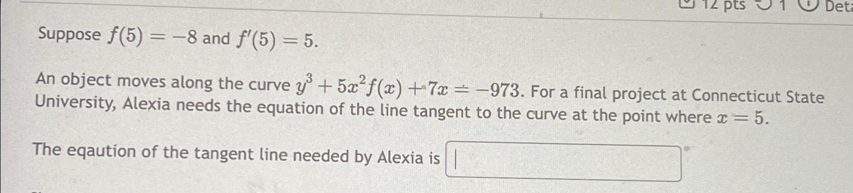 Solved Suppose f(5)=-8 and f^(')(5)=5\\nAn object moves | Chegg.com