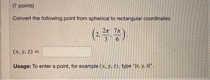 Solved Convert the following point from spherical to | Chegg.com