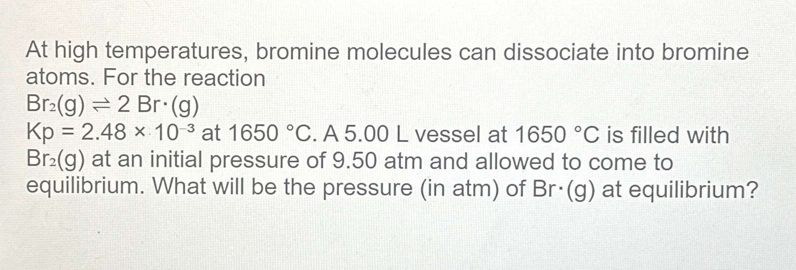 Solved At high temperatures, bromine molecules can | Chegg.com