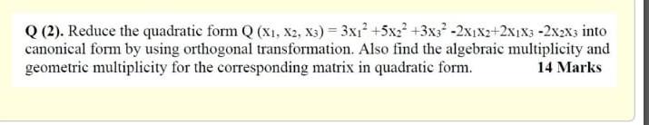 Solved Q(2). Reduce the quadratic form Q(X1, X2, X3) = 3x12 | Chegg.com