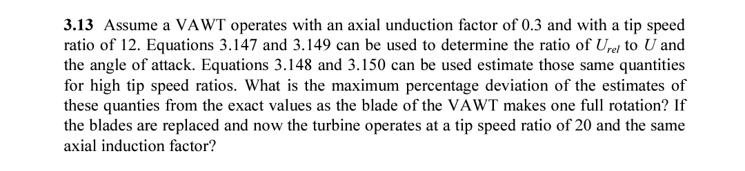 Solved 3.13 ﻿Assume a VAWT operates with an axial unduction | Chegg.com