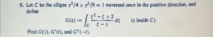 Solved 5. Let C be the ellipse x2/4+y2/9=1 traversed once in | Chegg.com