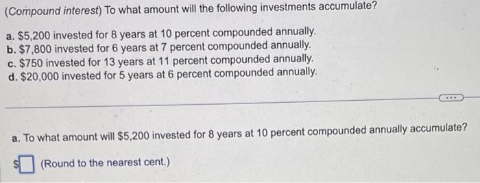 Solved (Compound interest) To what amount will the following | Chegg.com