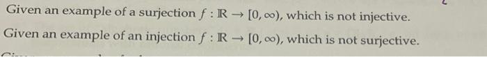 Solved Given an example of a surjection f:R→[0,∞), which is | Chegg.com