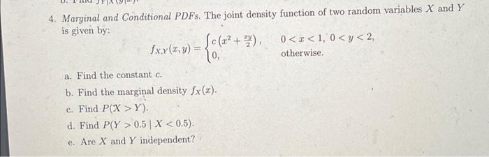 Solved 4. Marginal and Conditional PDFs. The joint density | Chegg.com